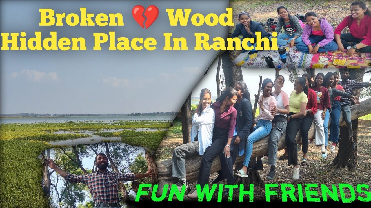Broken 💔 Wood Hidden Place In Ranchi|| fun with friends|| vivek lakra ...