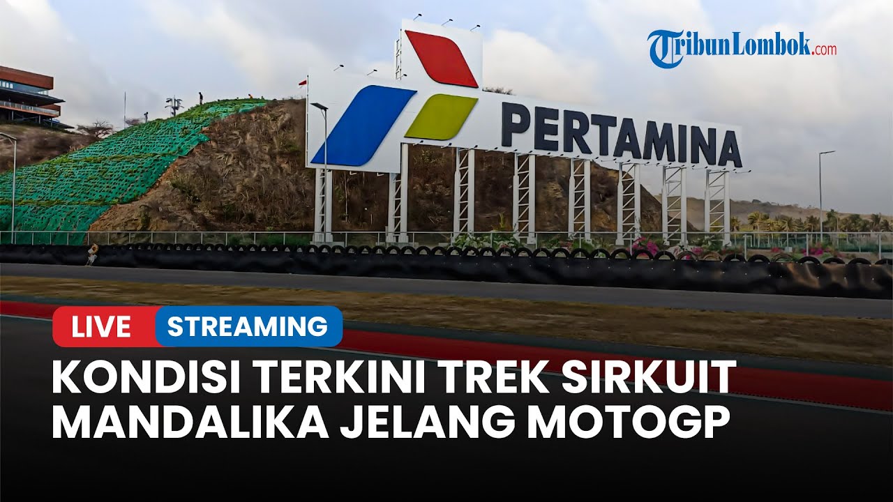 🔴LIVE: Kondisi Terkini Trek Sirkuit Mandalika Jelang MotoGP, Ada Layar ...