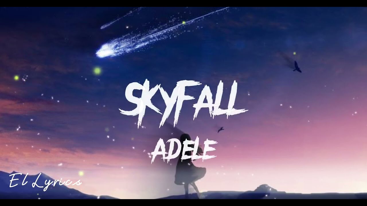 Adele - Skyfall (Lyrics) - YouTube