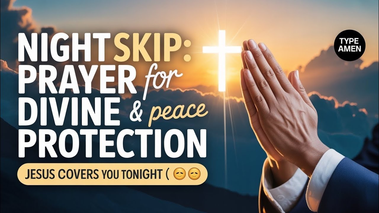 "DON’T SKIP: Night Prayer for Peace & Divine Protection | Jesus Covers ...