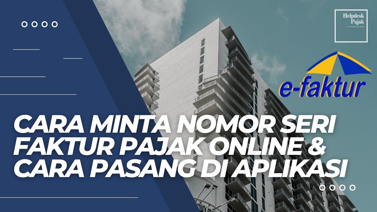 CARA MINTA NOMOR SERI FAKTUR PAJAK SECARA ONLINE & CARA PASANG DI ...