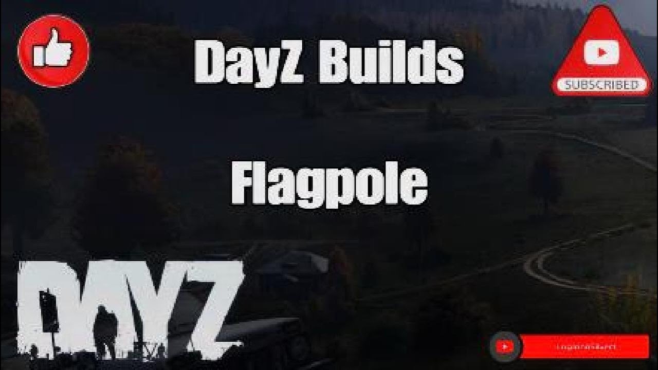 PS5 DayZ Builds - Flagpole - YouTube