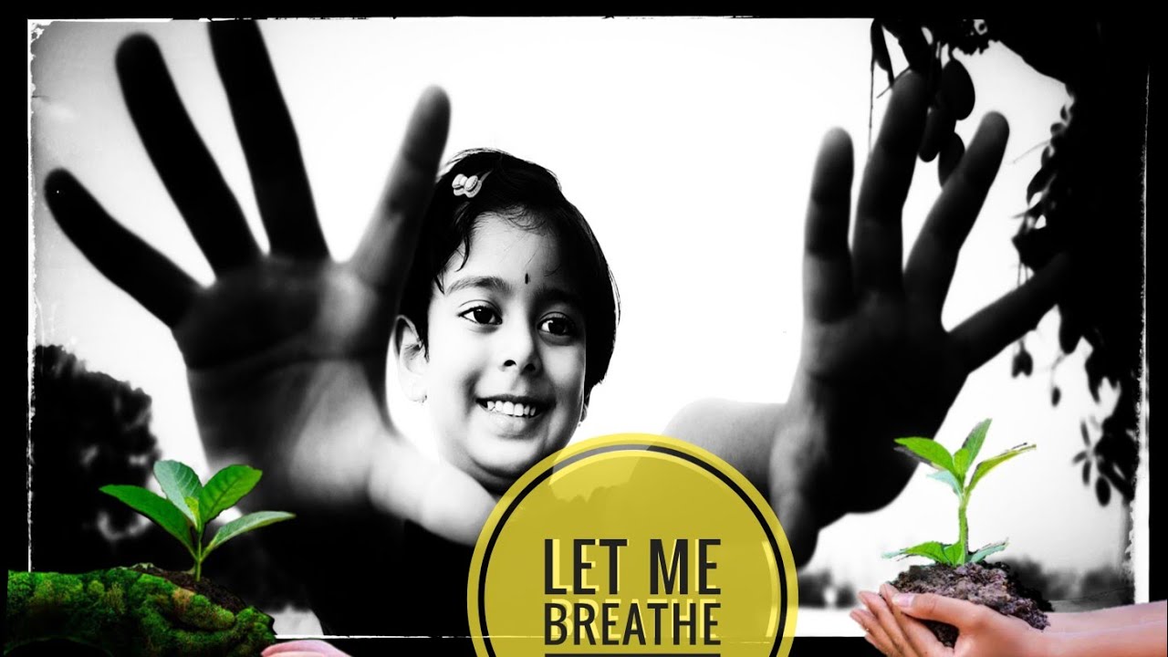 Let me BREATHE - Plant a TREE & Let me live a mask free life || Restore ...