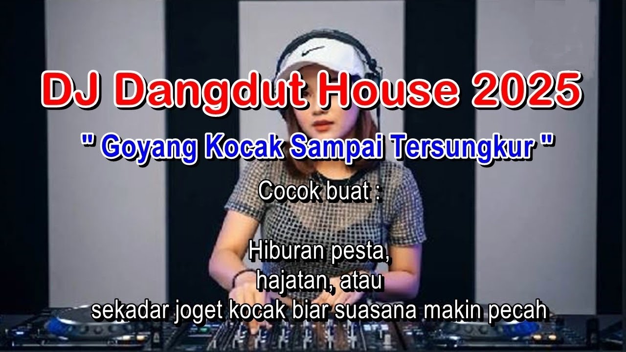 DJ Dangdut House 2025 – Goyang Kocak Sampai Tersungkur - YouTube