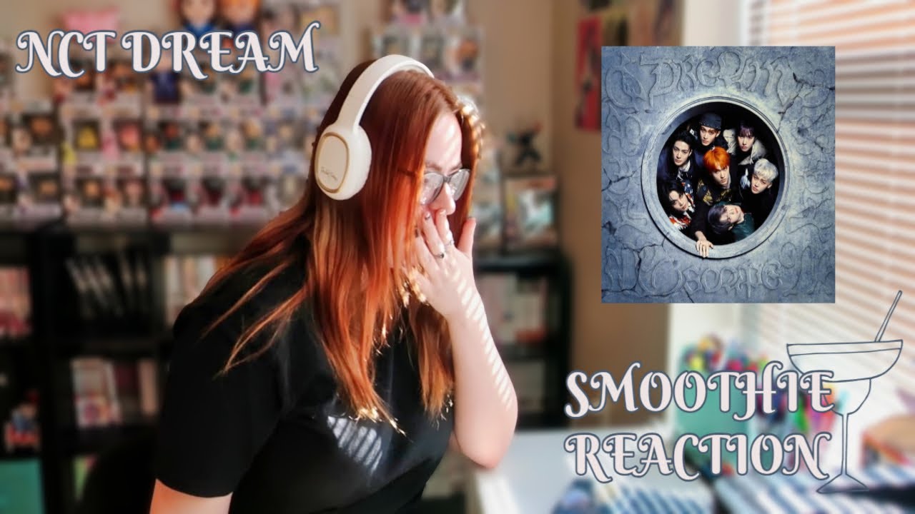 DREAMSCAPE by NCT DREAM | Smoothie mv reaction & album discussion - YouTube
