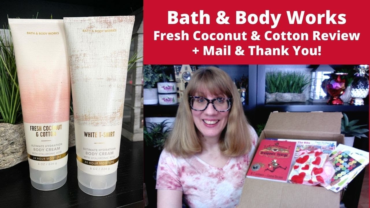Bath & Body Works Fresh Coconut & Cotton Review + Mail & Thank You ...