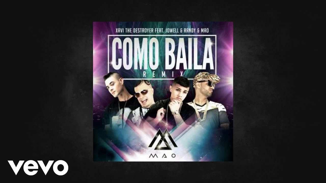 Xavi The Destroyer - Como Baila Remix (AUDIO) ft. Jowell & Randy y Mao ...