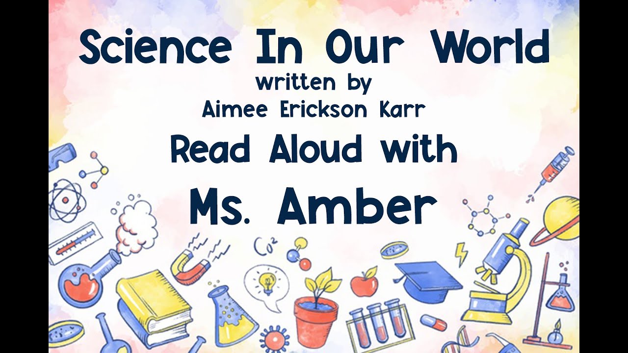 Science In Our World Read Aloud - YouTube