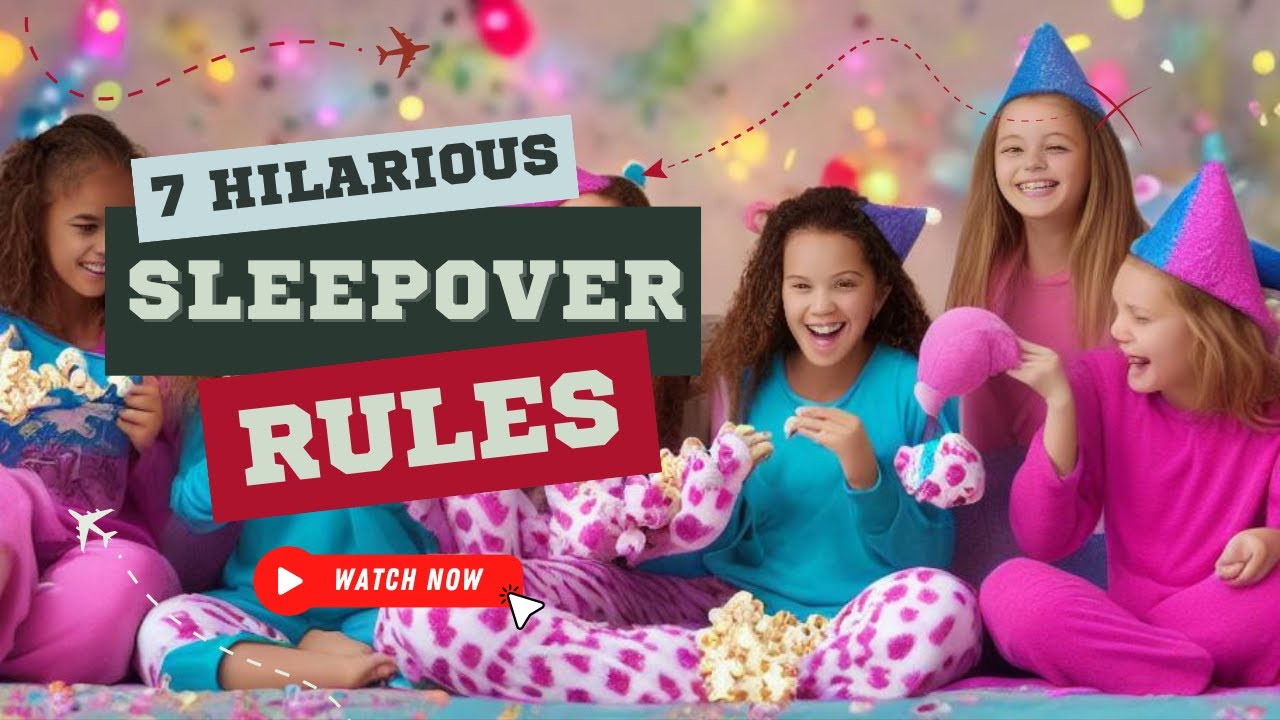7 Hilarious Sleepover Party Rules Every Parent Should Know! - YouTube