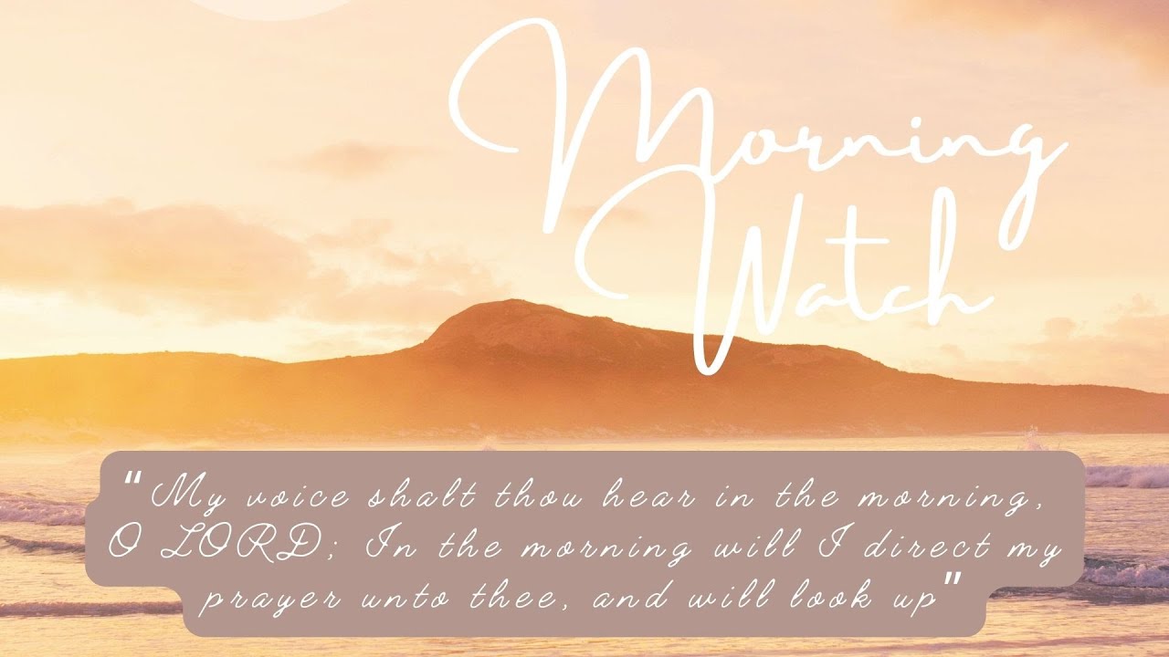 Morning Watch Psalm 35 1 28 YouTube