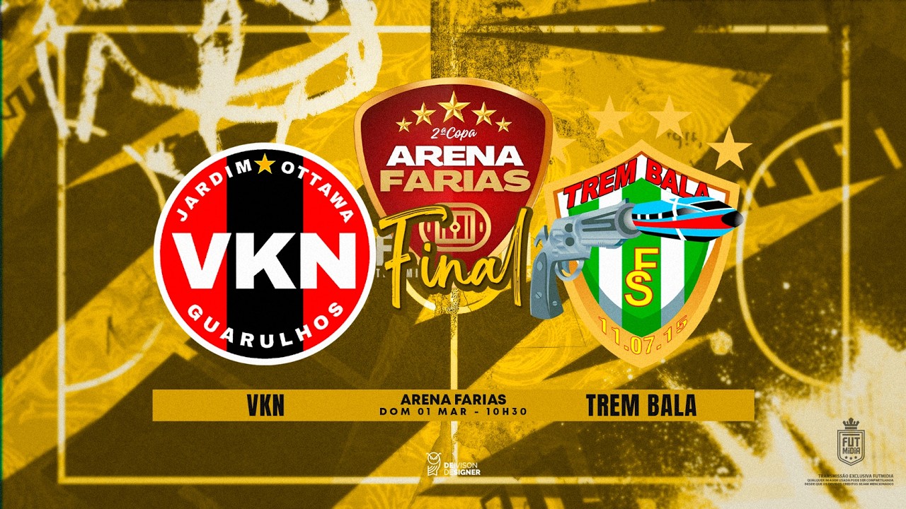 2ª COPA ARENA FARIAS | FINAL | VKN X TREM BALA - YouTube