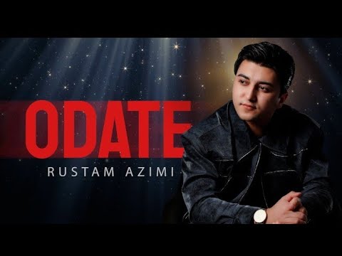 Рустам Азими Одате 2025 КЛИП Rustam Azimi Odate 2025 KLIP - YouTube