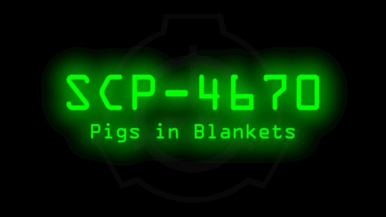 SCP-4670 - Pigs in Blankets - YouTube