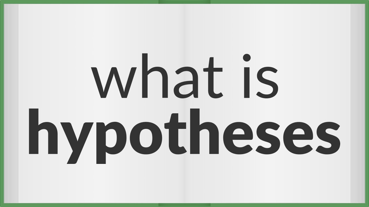 Hypotheses | meaning of Hypotheses - YouTube