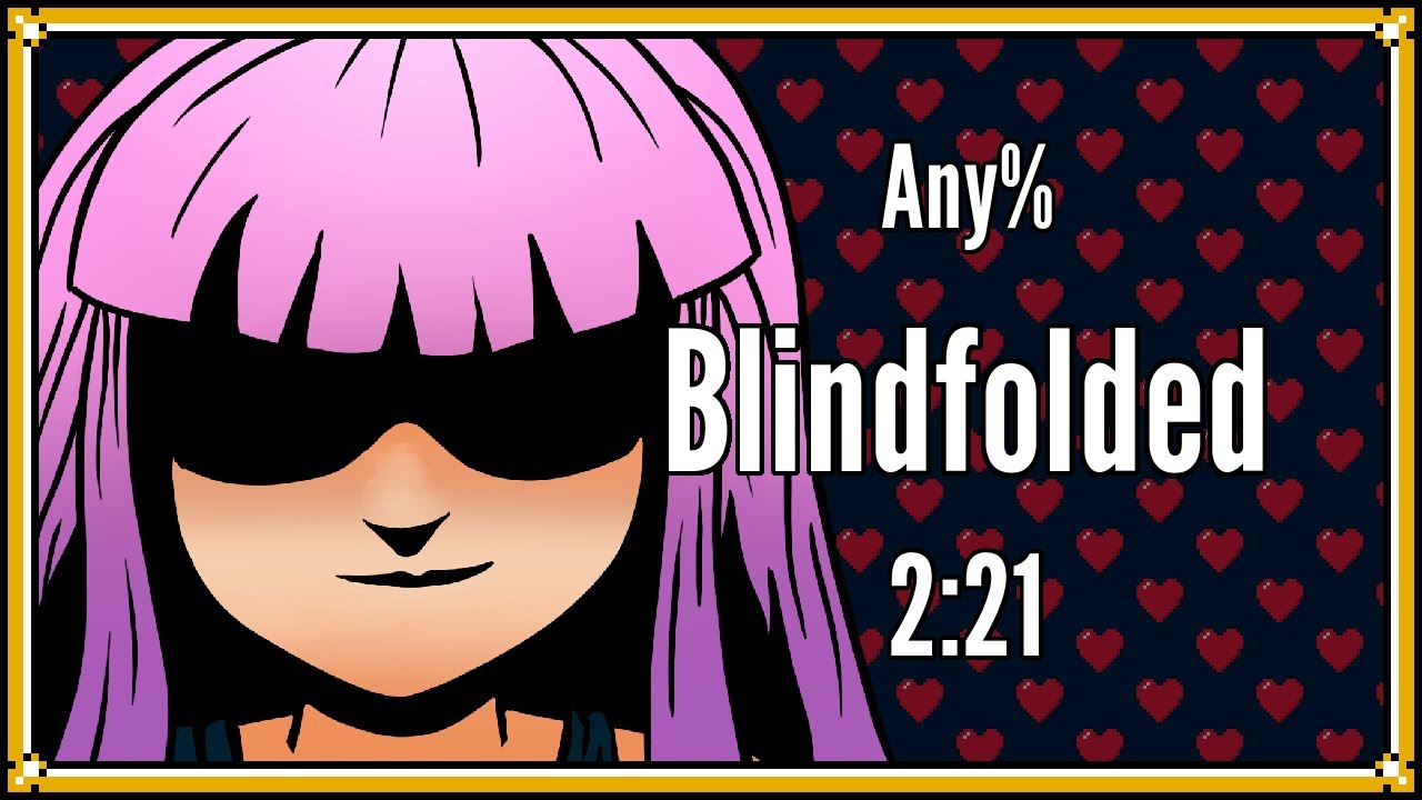 Blindfolded Do It For Me - Any% in 2:21 - YouTube