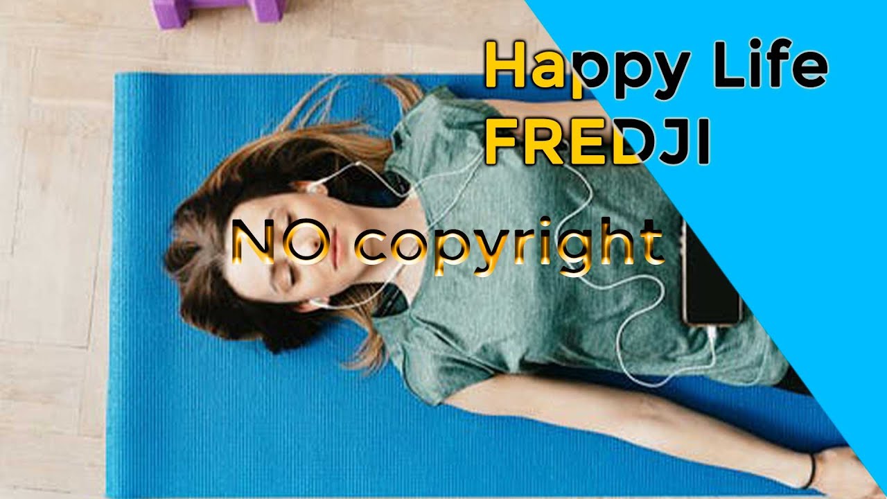 Happy Life – FREDJI (royalty free music) - YouTube