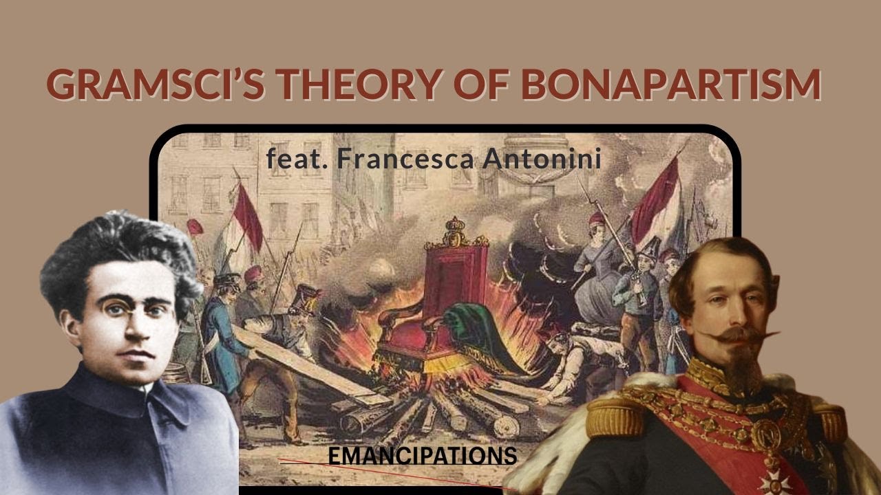 Gramsci's Theory of Bonapartism (feat. Francesca Antonini) - YouTube