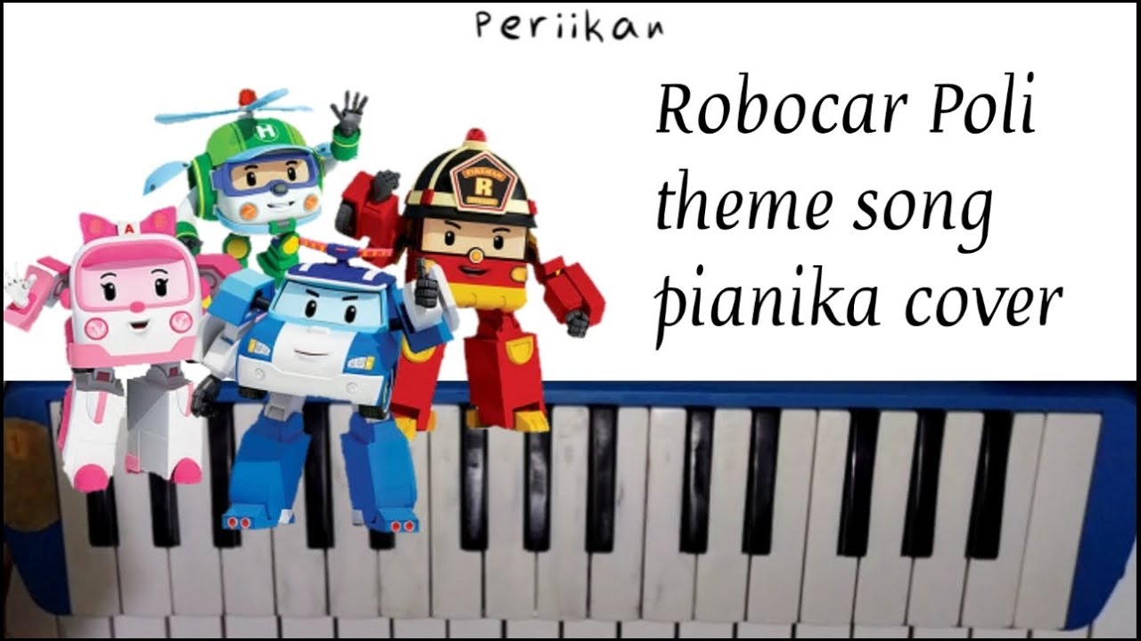 Robocar Poli theme song pianika cover + not angka - YouTube