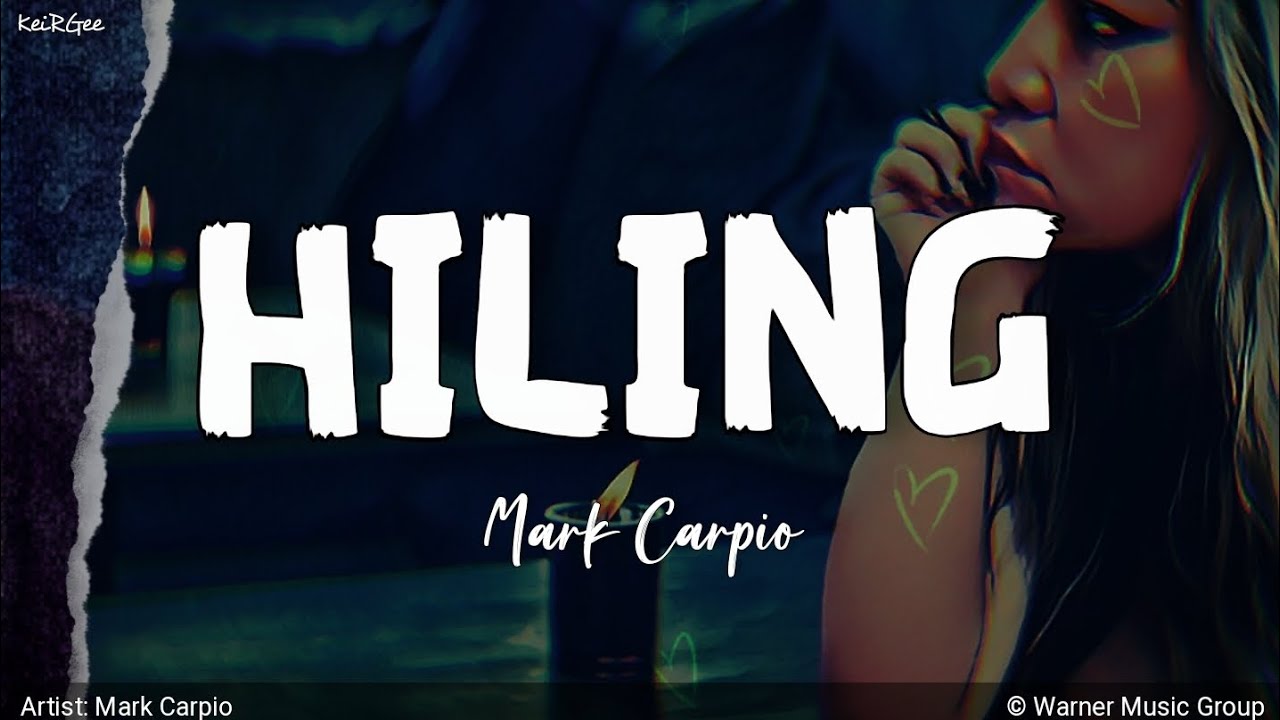 Hiling | by Mark Carpio | KeiRGee Lyrics Video - YouTube