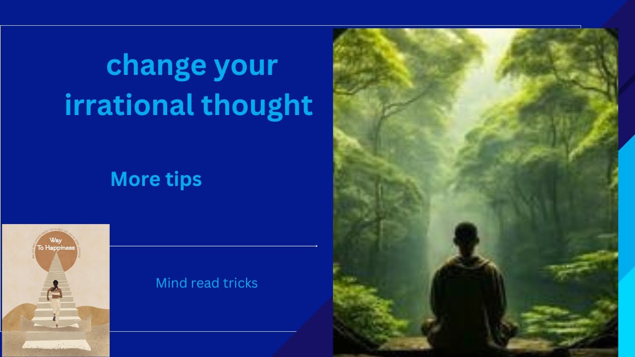 You can transform your irrational thoughts?(more tips ) - YouTube