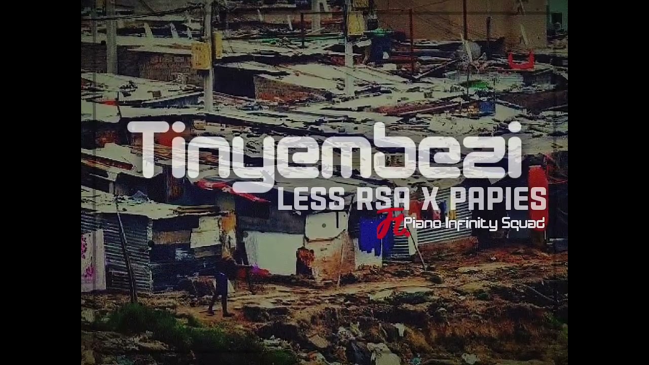 Tinyembezi - Less Rsa X Papies ft Piano Infinity Squad - YouTube