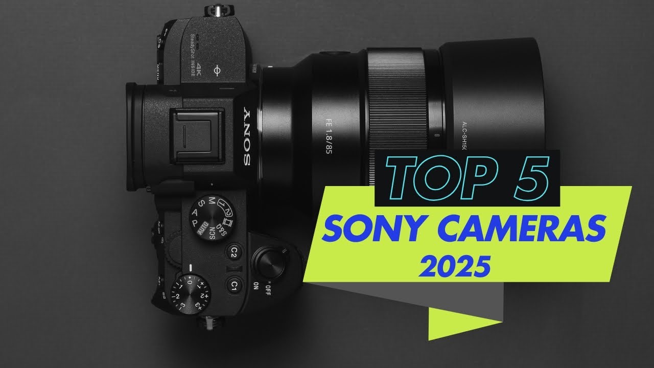 Top 5 BEST Sony Cameras in 2025 - YouTube