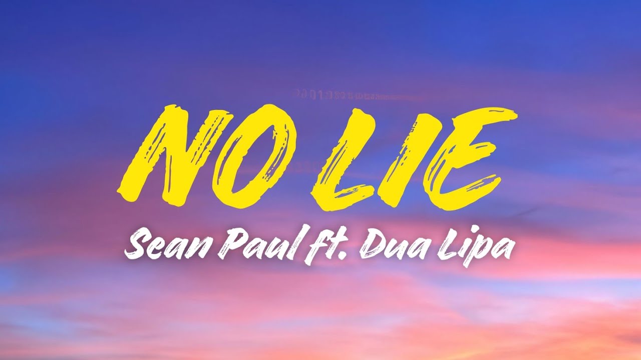 Sean Paul - No Lie ft. Dua Lipa | Music Video Lyrics - YouTube