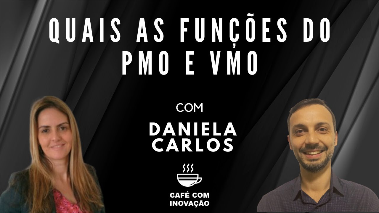 O QUE É PMO E VMO | Entrevista Daniela Carlos, mais de 10 anos em ...