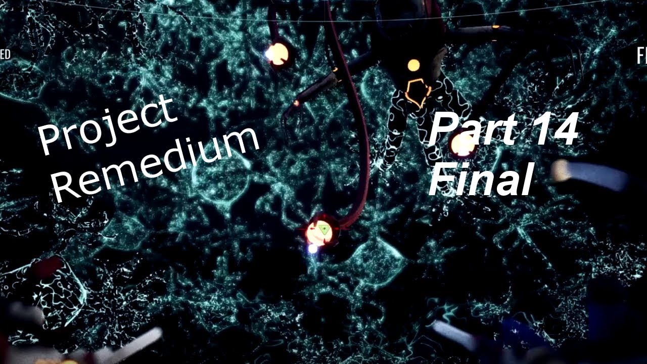 Project Remedium - Walkthrough - Part 14 - Final - YouTube