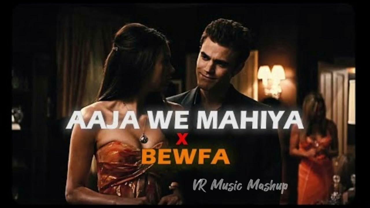 Bewafa x Aaja We Mahiya (Mashup) | Imran Khan | Mix Song | - YouTube
