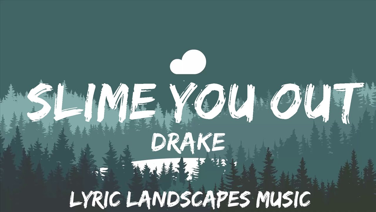 Drake - Slime You Out (Lyrics) ft. SZA | 25mins - Feeling your music ...