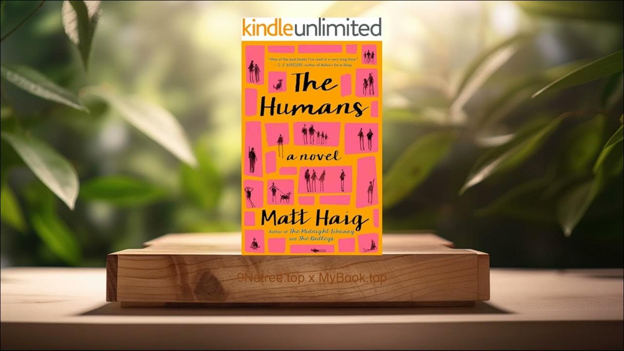 [Review] The Humans: A Novel (Matt Haig) Summarized - YouTube