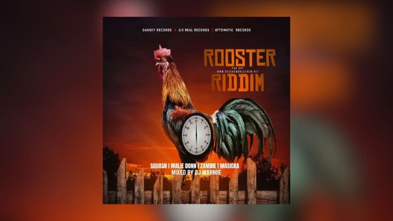 Rooster Riddim Mix(Dansky Records/Attomatic Records) ft Masicka, Squash ...