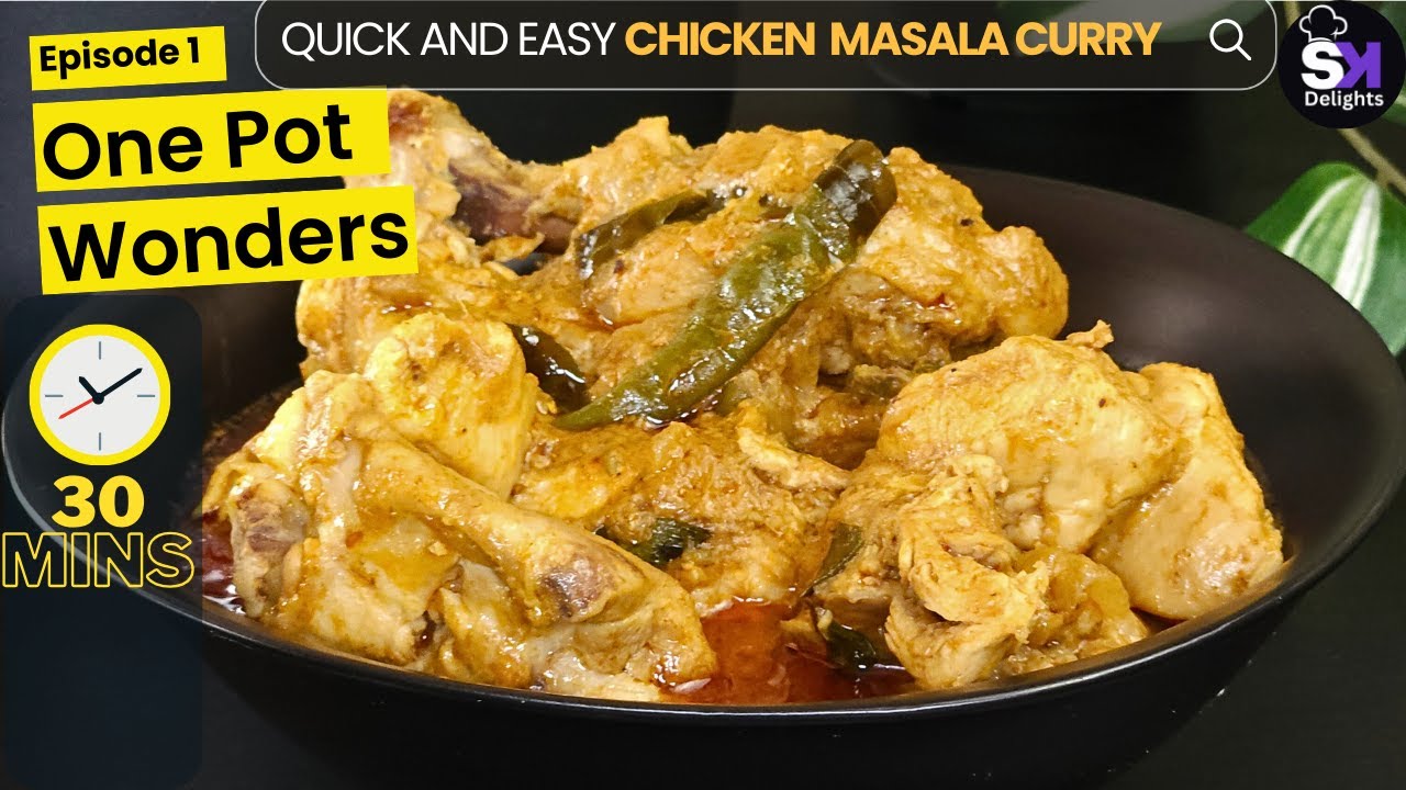 Chicken Masala Curry Magic | One Pot Wonders - Ep1 | SK Delights - YouTube