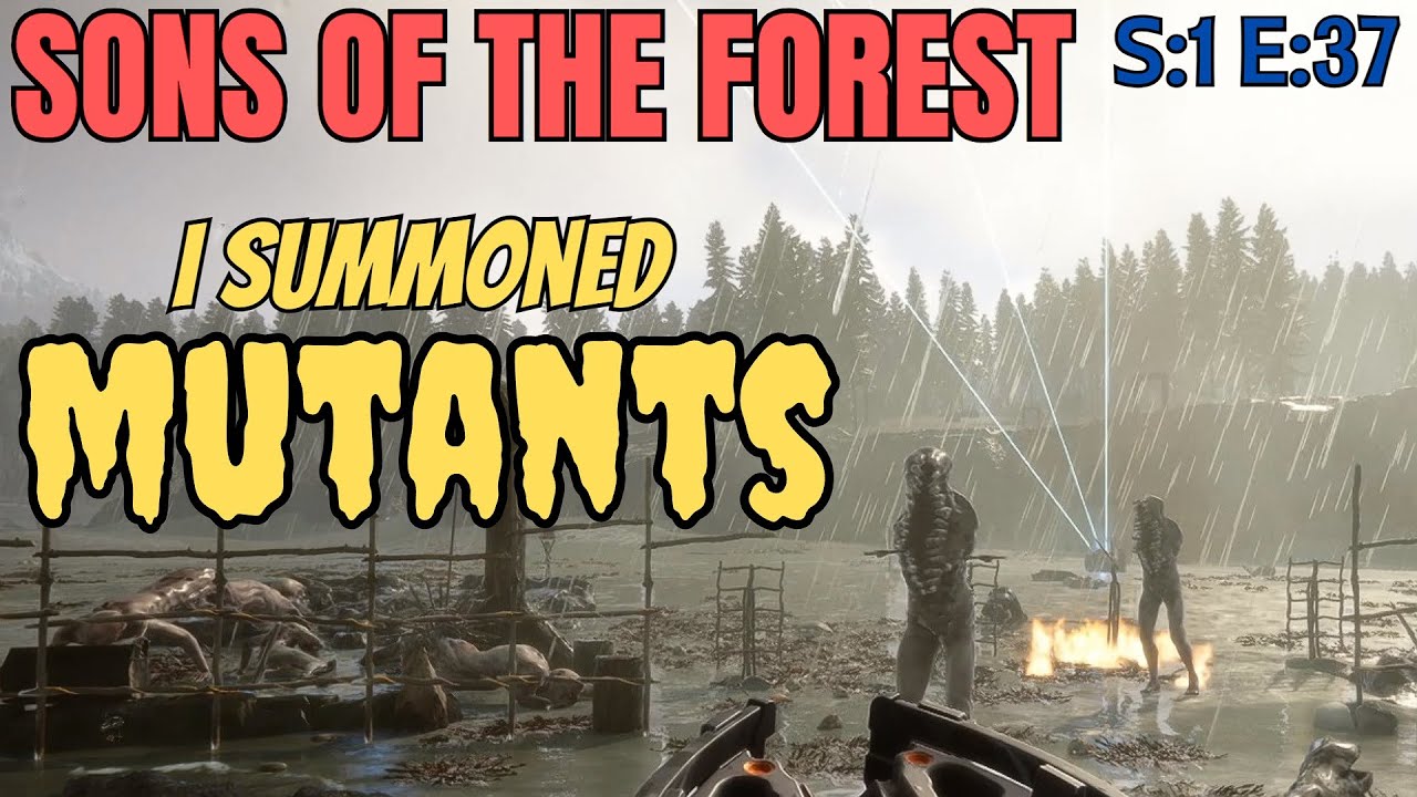 Sons Of The Forest (Gameplay) S:1 E:37 - I Summoned Mutants - YouTube