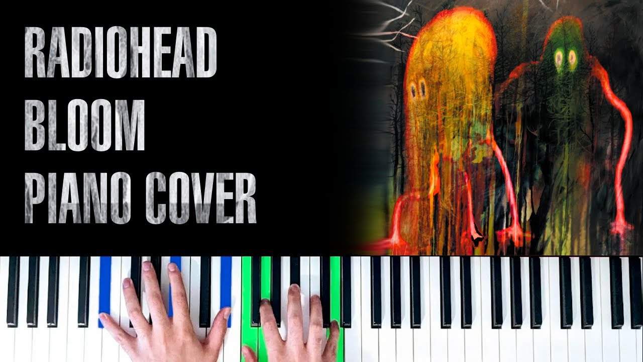 Radiohead - Bloom [Piano Cover] - YouTube