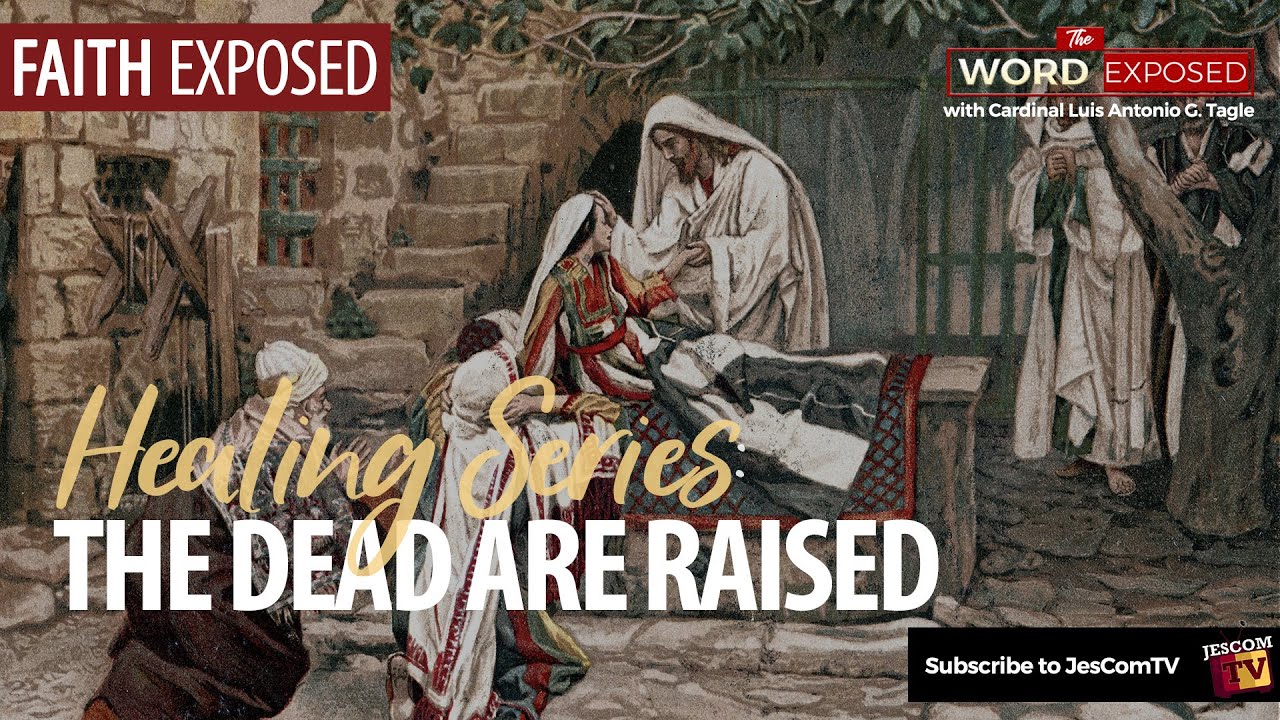 #HEALINGSERIES: The Dead Are Raised | #FaithExposed with #CardinalTagle ...
