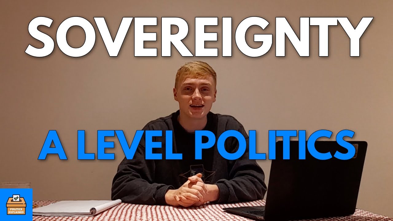 Sovereignty In A Level Politics | Everything You Need To Know - YouTube