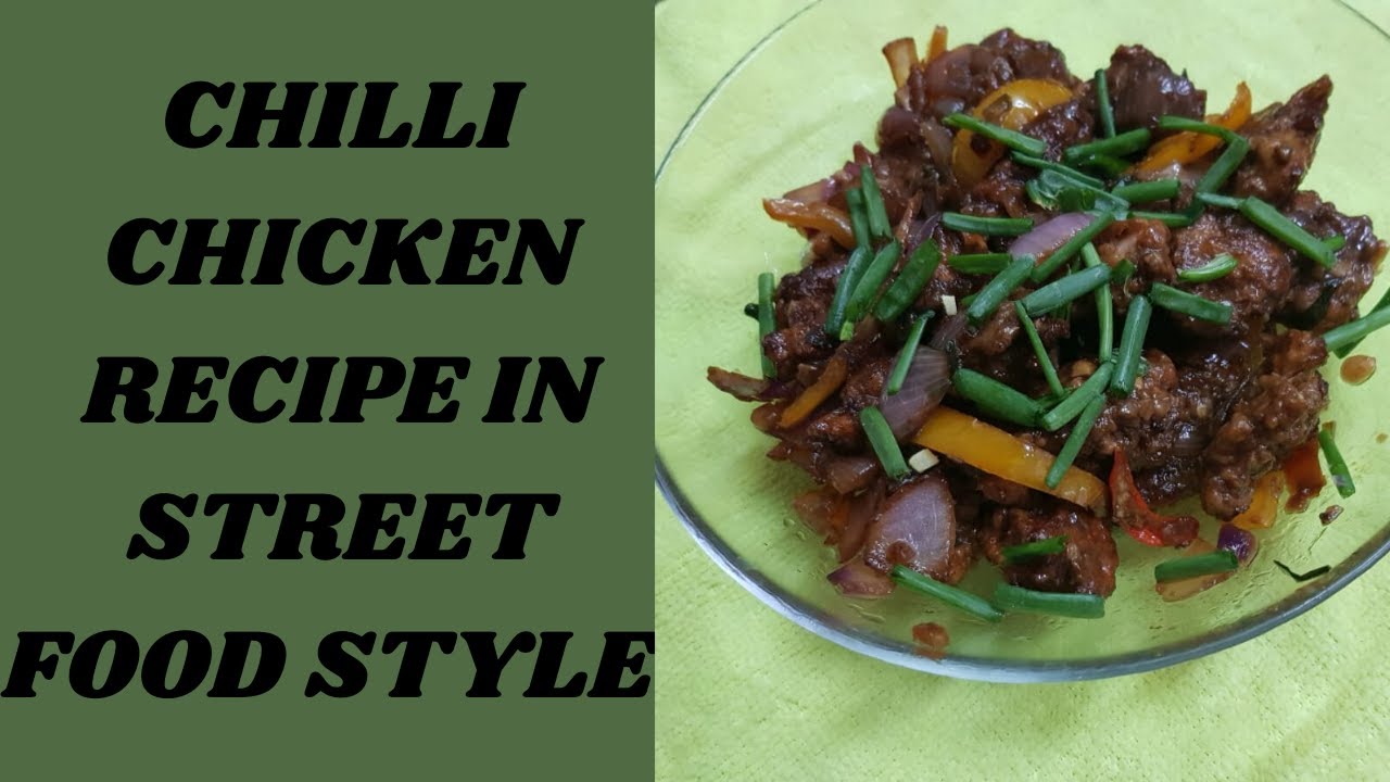 Street food Style Chilli Chicken -My Favorite | Easy and Tasty recipe ...