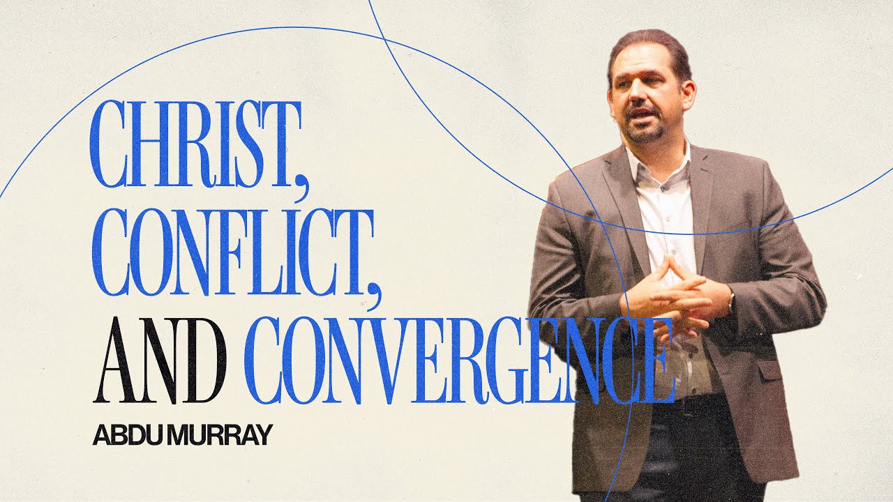 Christ, Conflict, and Convergence | Abdu Murray - YouTube