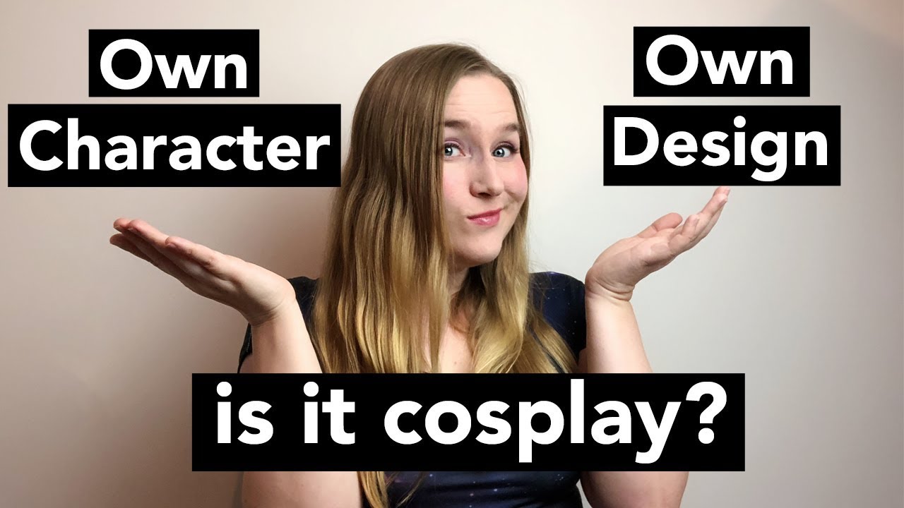 Own Characters (OC) and Own Designs: Is it Cosplay? - YouTube