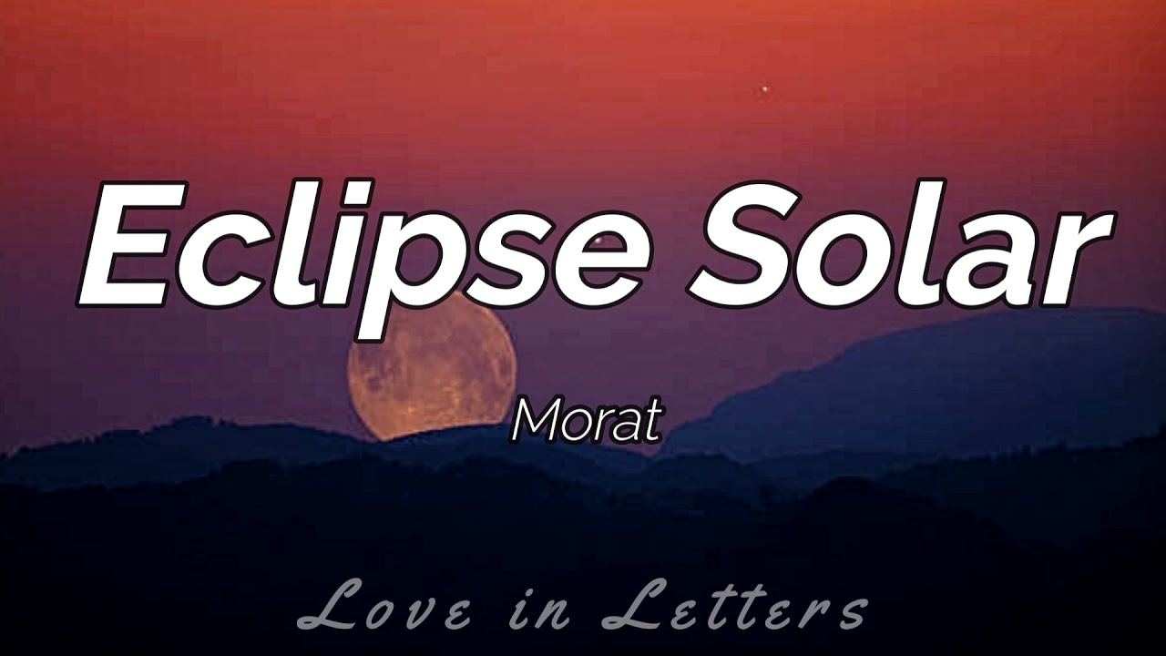 Morat - Eclipse Solar (Letra) - YouTube