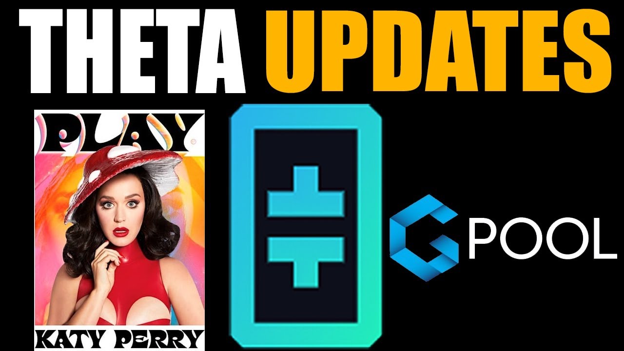 Theta Updates! Katy Perry Update, ThetaDrop News, GPOOL Tracking - YouTube