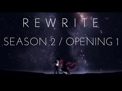 Rewrite Season 2 Opening 1