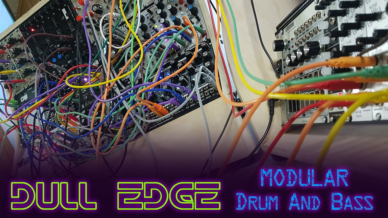 Dull Edge \\ _ Modular Drum and Bass __ [ FULL VIDEO ] - YouTube