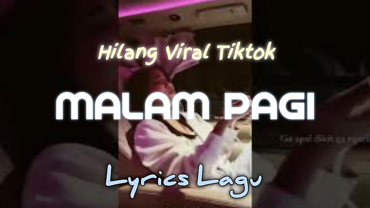 Malam Pagi Hilang Kadang Ku Tak Tenang Ku Hanya Diam Lyrics Lagu