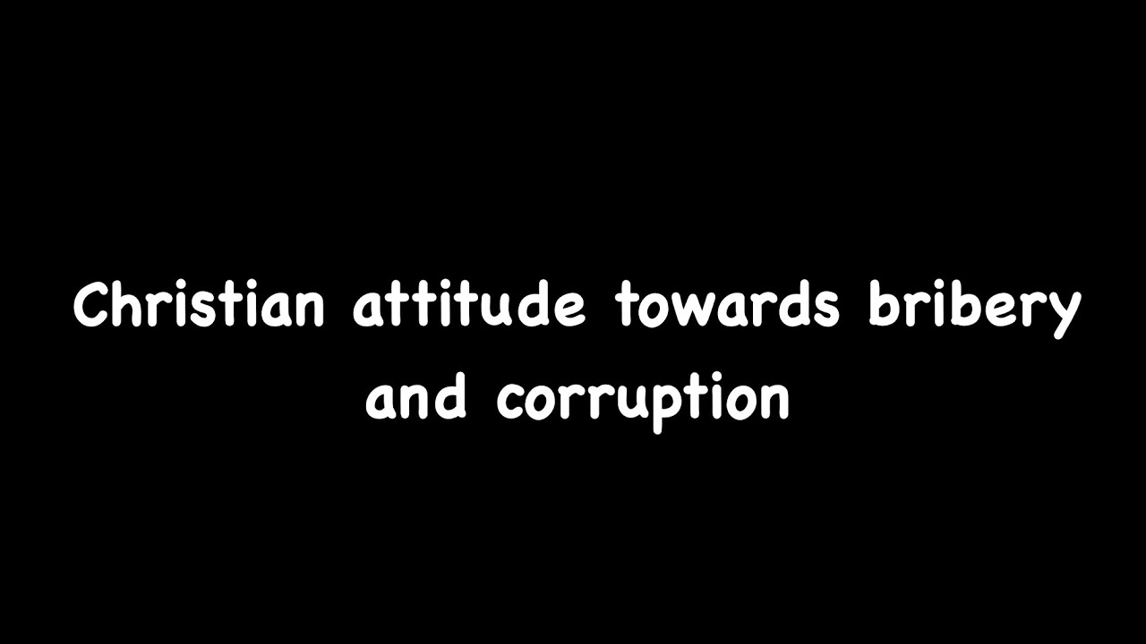 christian attitude towards bribery and corruption | bible verses on ...