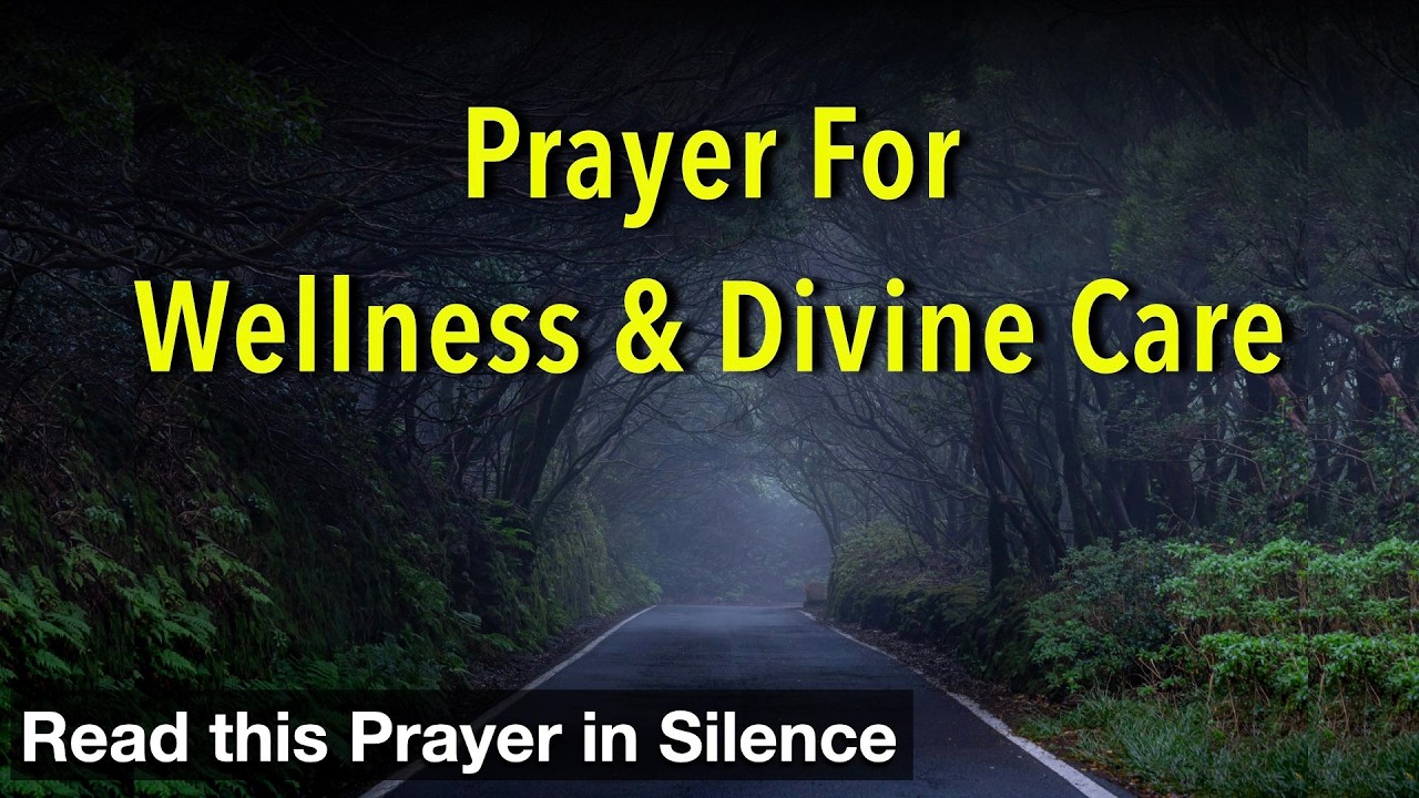 Prayer for Wellness and Divine Care | Thank You for being our constant ...