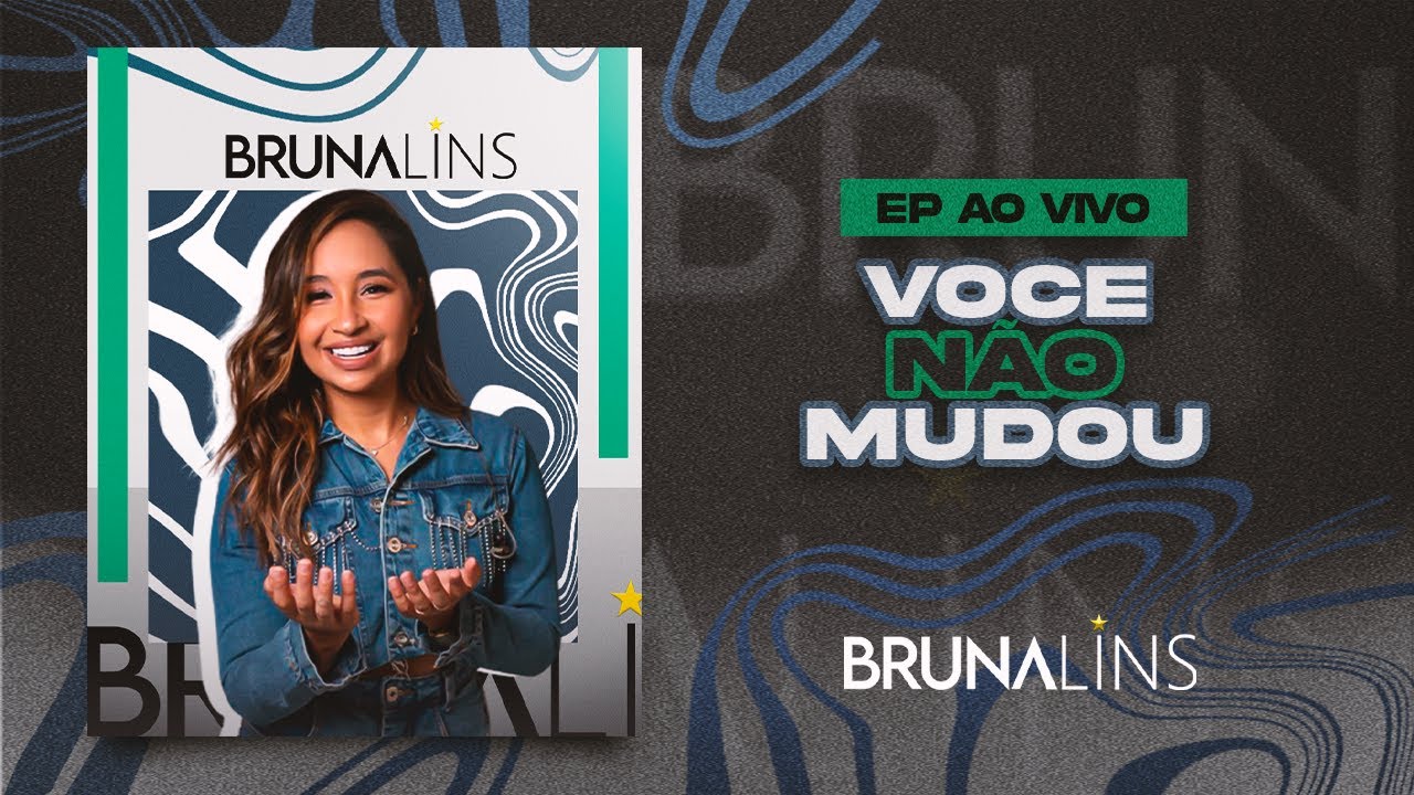 VOCÊ NÃO MUDOU - BRUNA LINS @eubrunnalins - YouTube