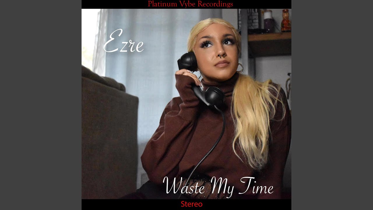Waste My Time - YouTube